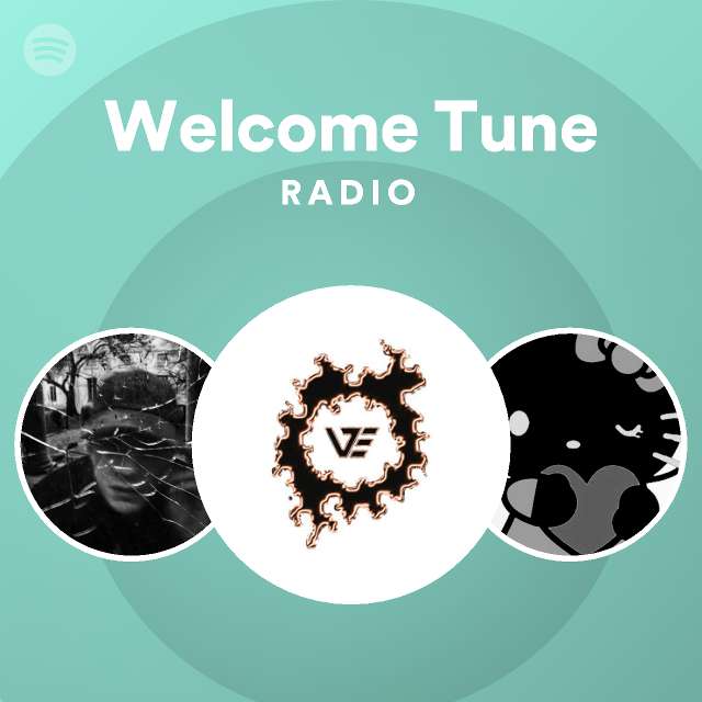 Welcome Tune Radio - playlist by Spotify | Spotify