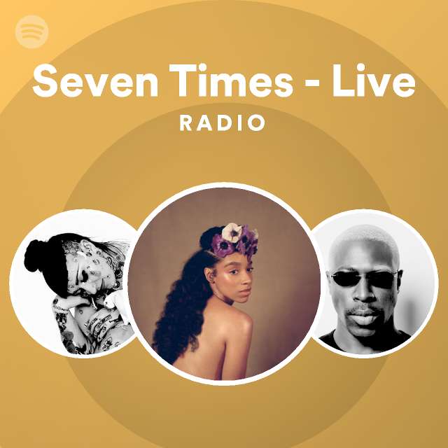 Seven Times - Live Radio - playlist by Spotify | Spotify