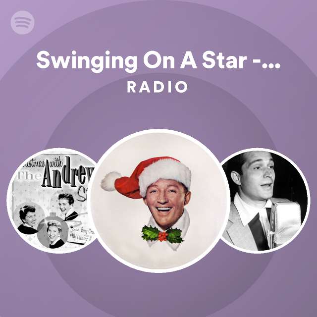 Swinging On A Star - Single Version Radio - playlist by Spotify | Spotify