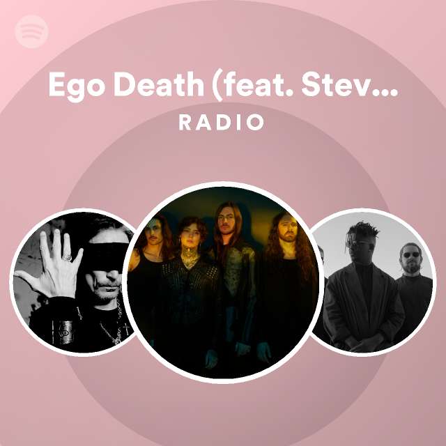 Ego Death (feat. Steve Vai) Radio - playlist by Spotify | Spotify