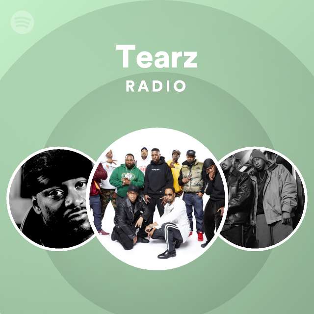 Tearz (feat. RZA, Ghostface Killah, Raekwon & Inspectah Deck) Radio - playlist by Spotify | Spotify
