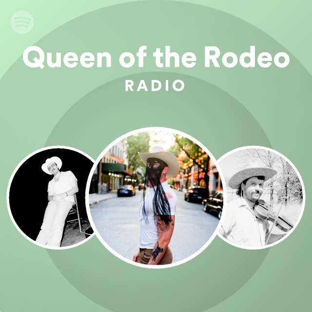Queen of the Rodeo Radio - playlist by Spotify | Spotify