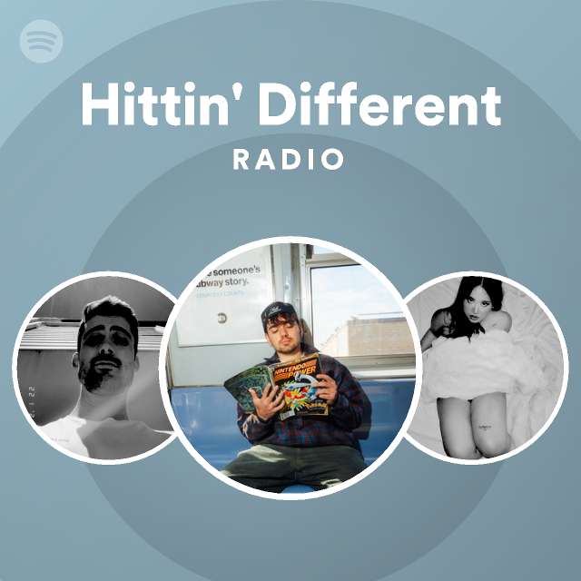 Hittin' Different Radio | Spotify Playlist