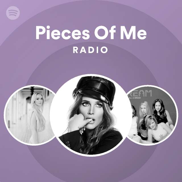Pieces Of Me Radio - playlist by Spotify | Spotify
