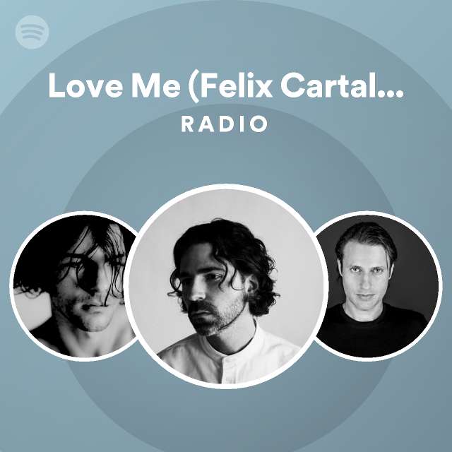 Love Me - Felix Cartal's Chill Mix Radio - playlist by Spotify | Spotify