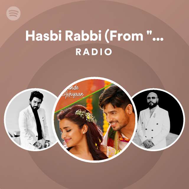 Hasbi Rabbi (From "Marjaavaan") Radio - playlist by Spotify | Spotify