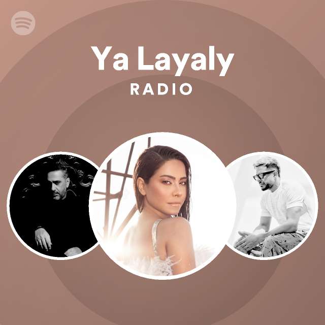 Ya Layaly Radio - playlist by Spotify | Spotify