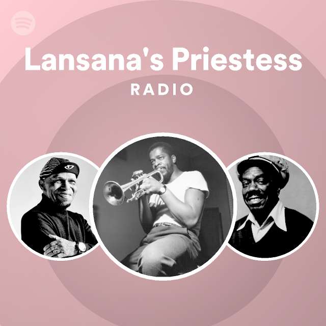 Lansana's Priestess Radio - playlist by Spotify | Spotify
