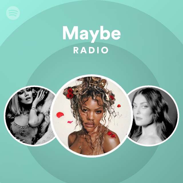 Maybe Radio | Spotify Playlist