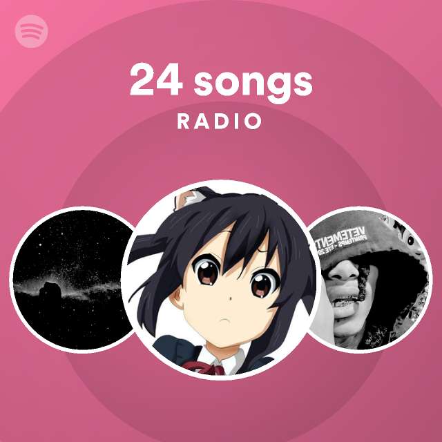 24 songs Radio - playlist by Spotify | Spotify