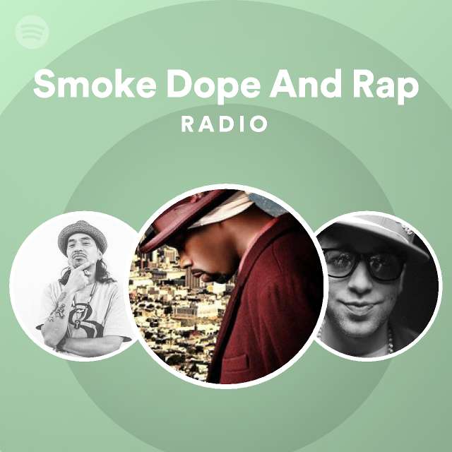 Smoke Dope And Rap Radio - playlist by Spotify | Spotify