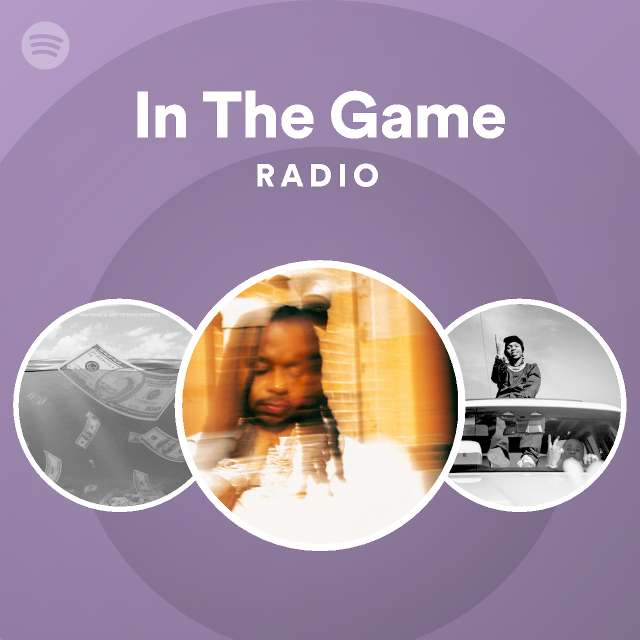 In The Game Radio - playlist by Spotify | Spotify