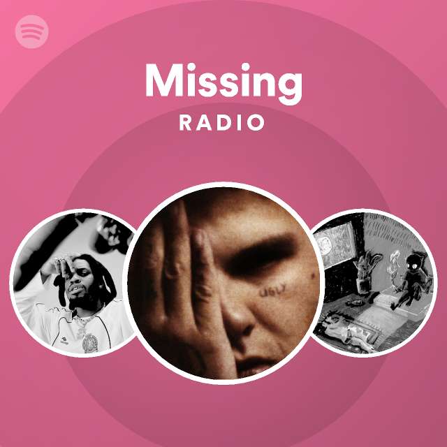 Missing Radio - playlist by Spotify | Spotify