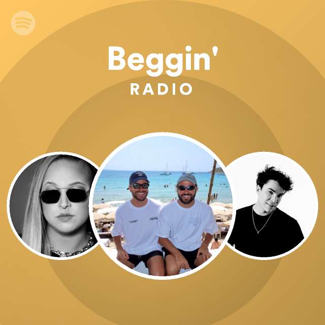 Beggin' Radio - playlist by Spotify | Spotify