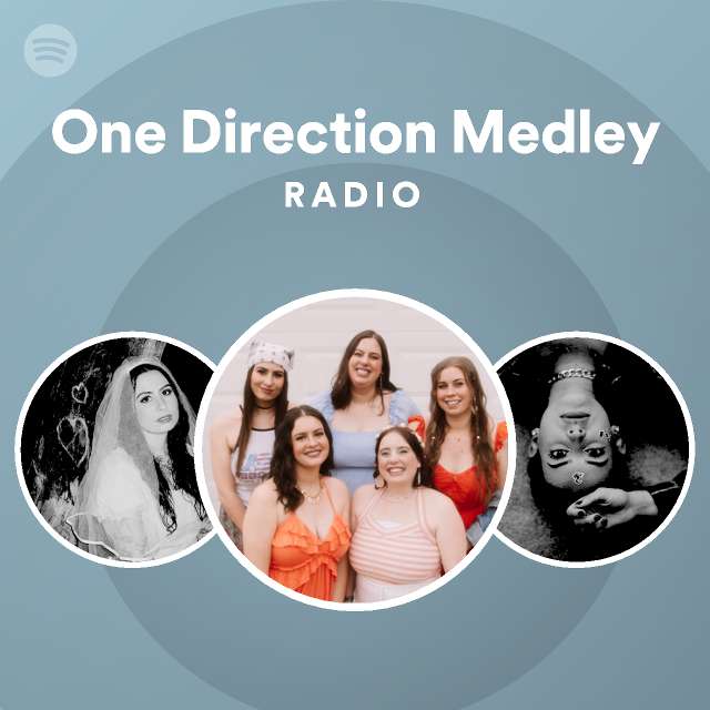 One Direction Medley Radio - playlist by Spotify | Spotify