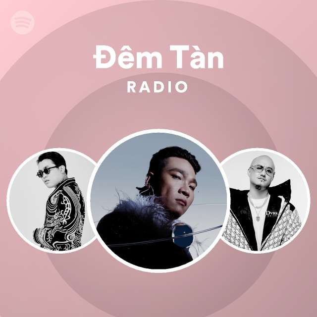 Đêm Tàn Radio - playlist by Spotify | Spotify