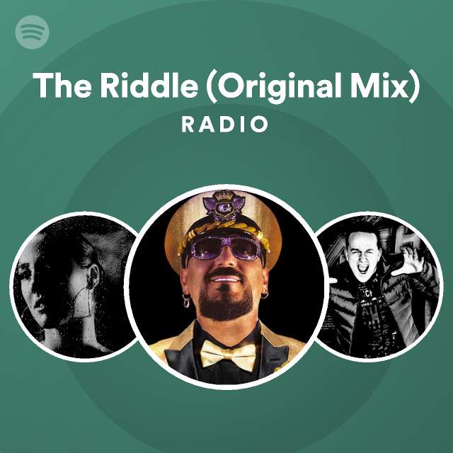 The Riddle (Original Mix) Radio | Spotify Playlist