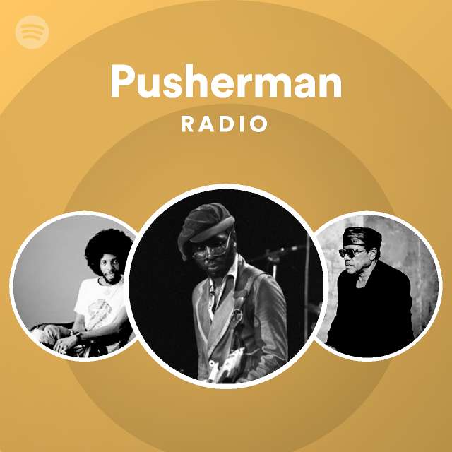 Pusherman Radio - playlist by Spotify | Spotify