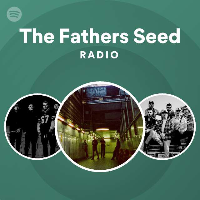 The Fathers Seed Radio - playlist by Spotify | Spotify