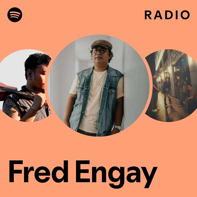Fred Engay Radio - playlist by Spotify | Spotify