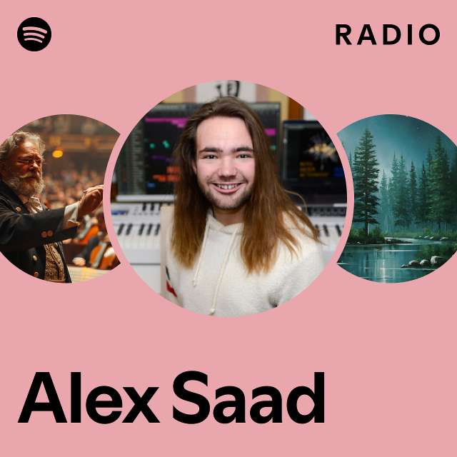 Alex Saad Radio - playlist by Spotify | Spotify