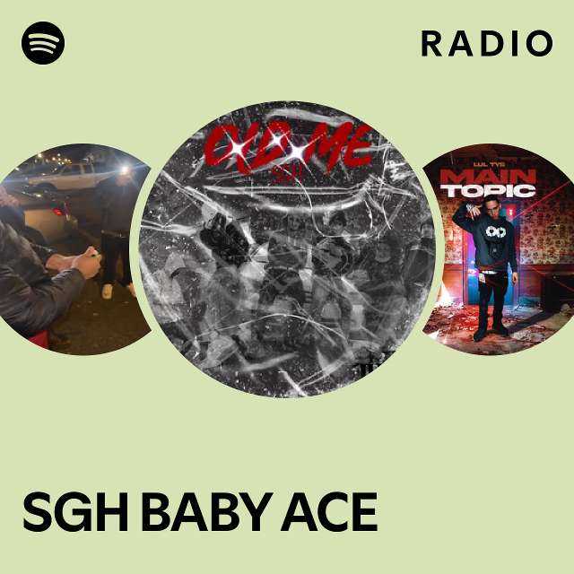 SGH BABY ACE Radio - playlist by Spotify | Spotify