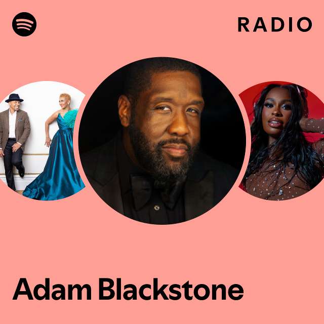 Adam Blackstone Radio - playlist by Spotify | Spotify