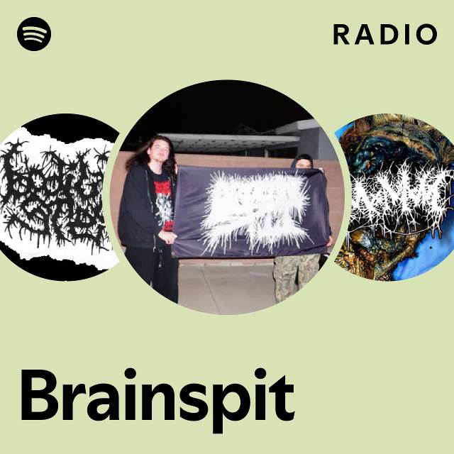 Brainspit Radio - playlist by Spotify | Spotify