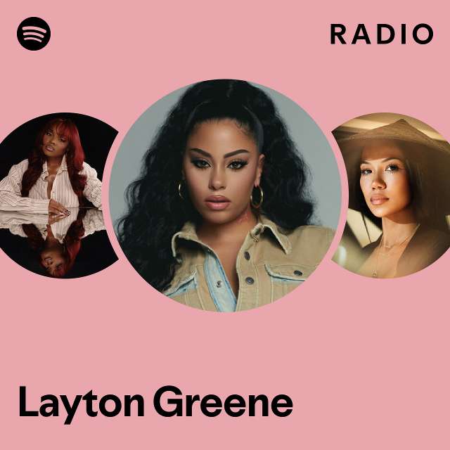 Layton Greene Radio - playlist by Spotify | Spotify