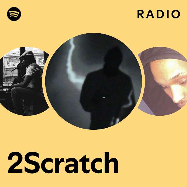 2Scratch Radio - playlist by Spotify | Spotify