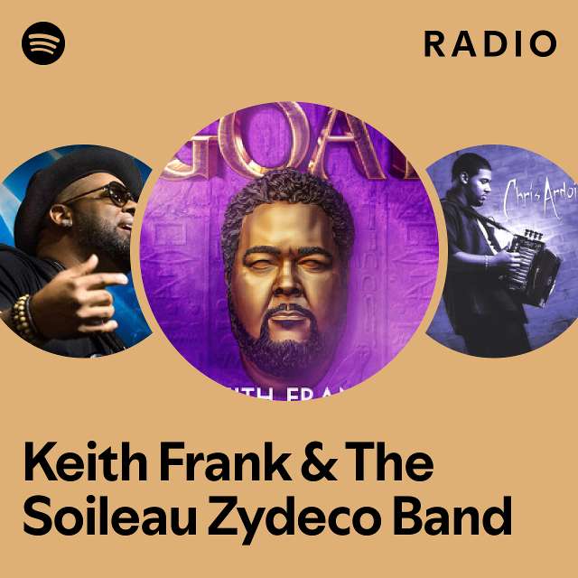 Keith Frank & The Soileau Zydeco Band Radio - playlist by Spotify | Spotify