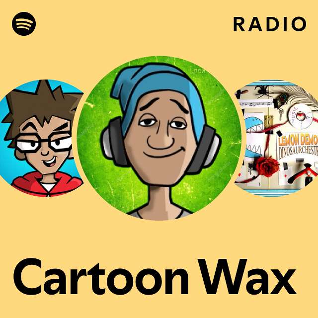 Cartoon Wax Radio - playlist by Spotify | Spotify