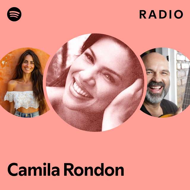 Camila Rondon Radio - playlist by Spotify | Spotify