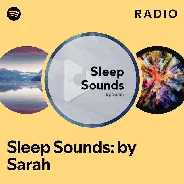 Sleep Sounds: by Sarah Radio - playlist by Spotify | Spotify
