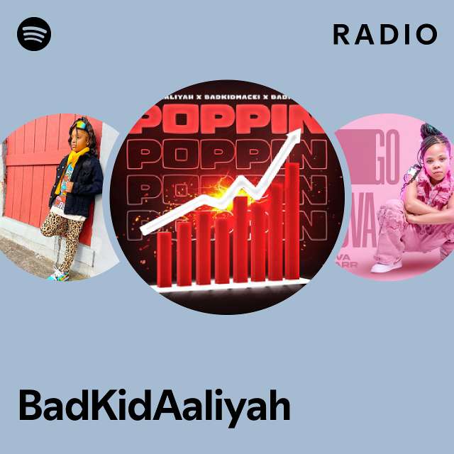BadKidAaliyah Radio - playlist by Spotify | Spotify