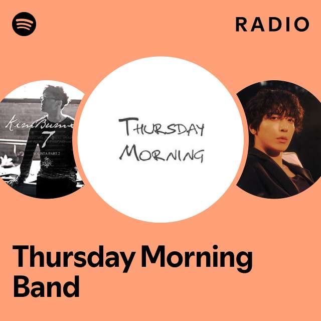 Thursday Morning Band Radio - playlist by Spotify | Spotify