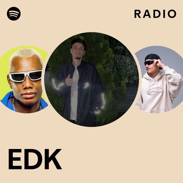 EDK Radio - playlist by Spotify | Spotify