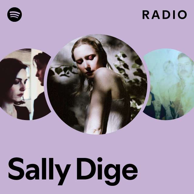 Sally Dige Radio - playlist by Spotify | Spotify