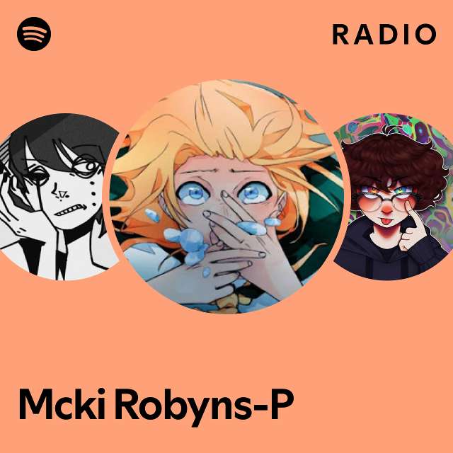 Mcki Robyns-P Radio - playlist by Spotify | Spotify