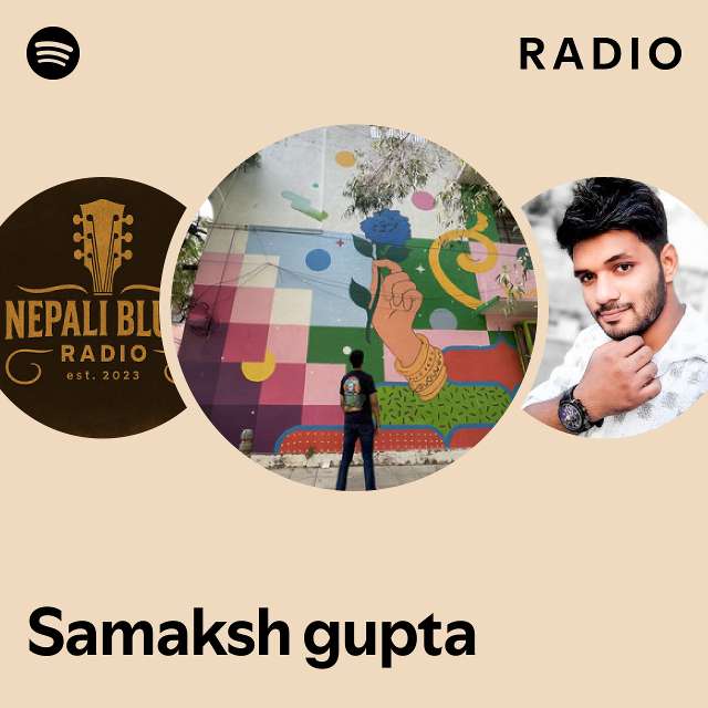 Samaksh gupta Radio - playlist by Spotify | Spotify