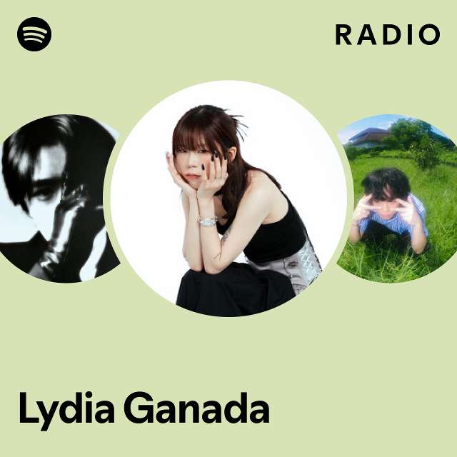 Lydia Ganada Radio - playlist by Spotify | Spotify