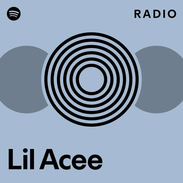 Lil Acee Radio - playlist by Spotify | Spotify
