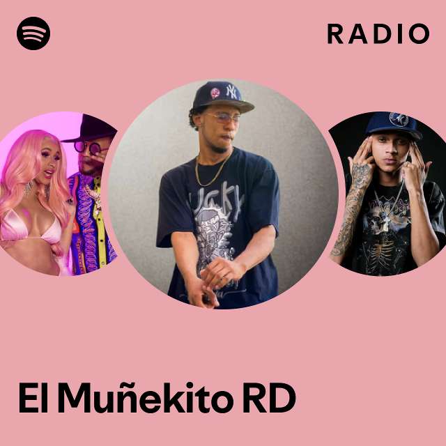 El Muñekito RD Radio - playlist by Spotify | Spotify