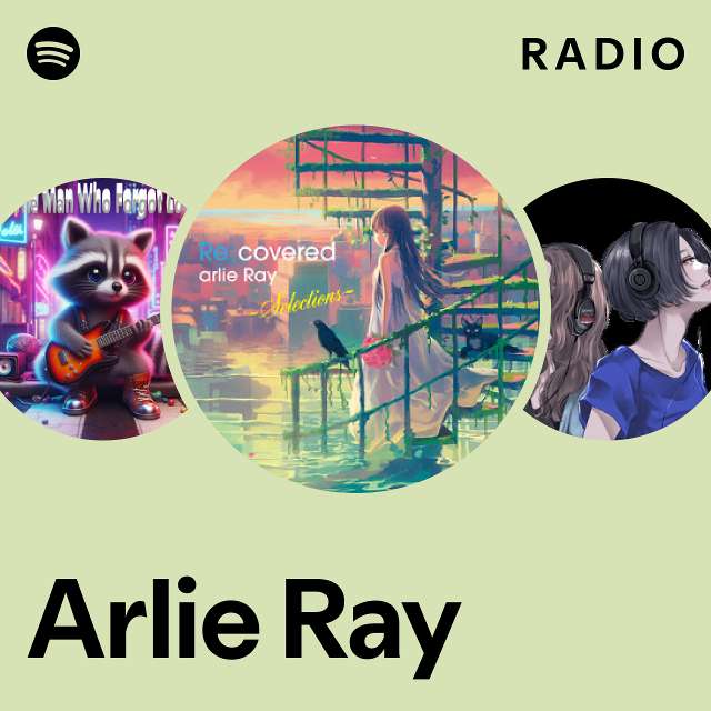 Arlie Ray Radio - playlist by Spotify | Spotify