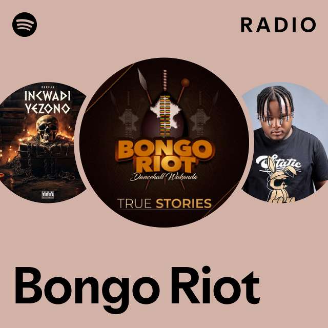 Bongo Riot Radio - playlist by Spotify | Spotify