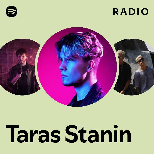 Taras Stanin Radio - playlist by Spotify | Spotify