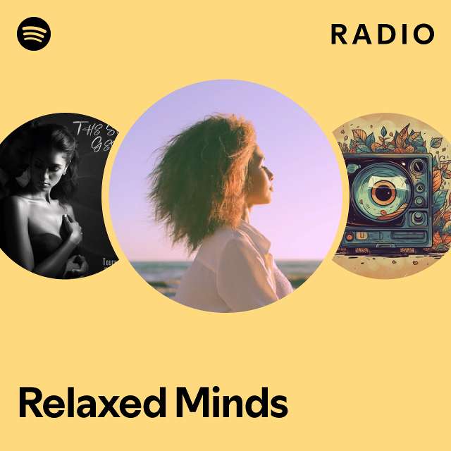 Relaxed Minds Radio - playlist by Spotify | Spotify