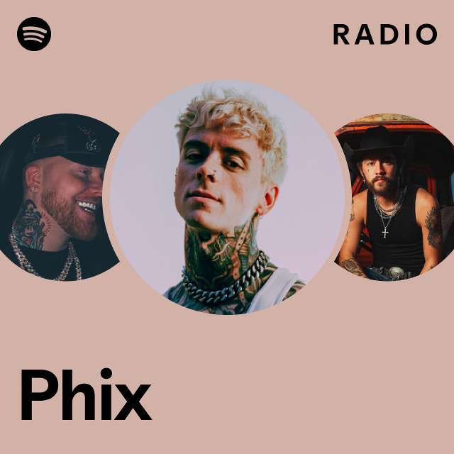 Phix Radio - playlist by Spotify | Spotify