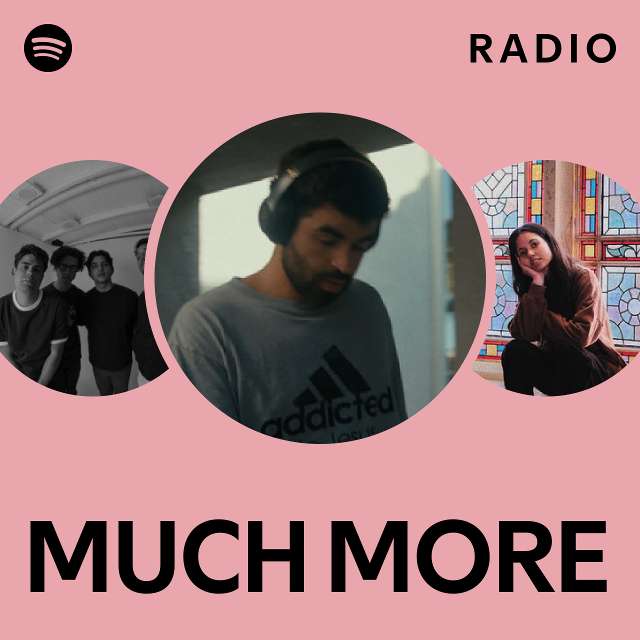 MUCH MORE Radio - playlist by Spotify | Spotify