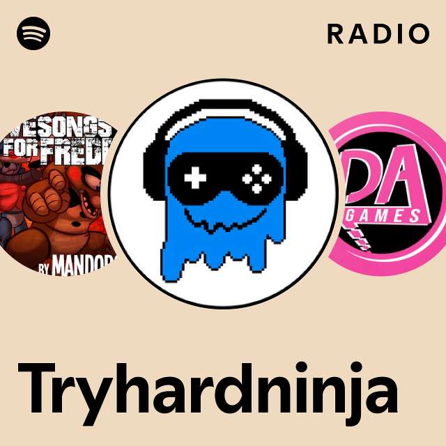 Tryhardninja Radio - playlist by Spotify | Spotify
